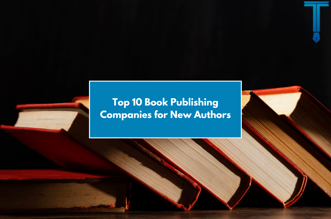 Top 10 Book Publishing Companies to Help You Publish