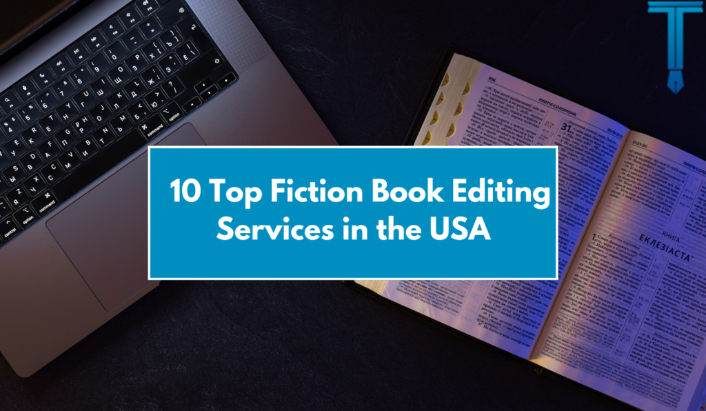Top 10 Fiction Book Editing Services to Save Your Story