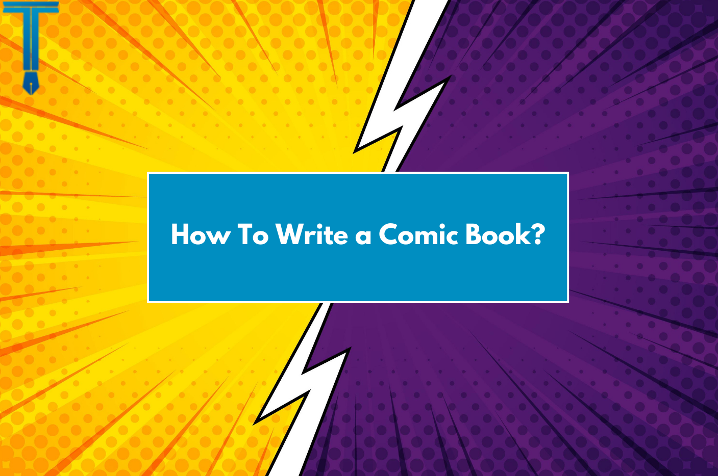 How To Write a Comic Book: Script to Global Bestseller